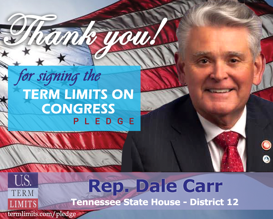 Rep. Dale Carr Pledges to Support Congressional Term Limits - U.S. Term ...