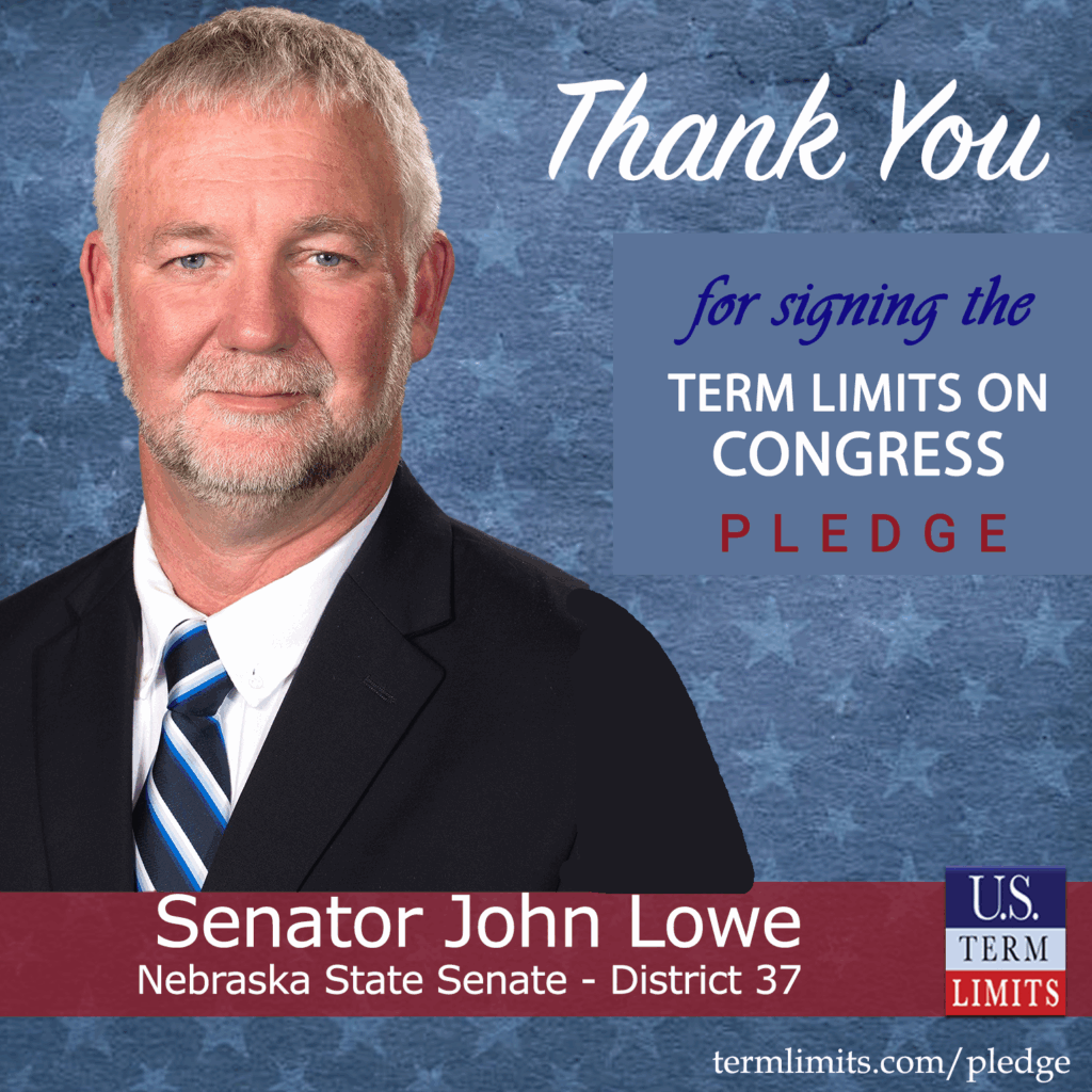 Senator John Lowe Pledges to Support Congressional Term Limits - U.S ...