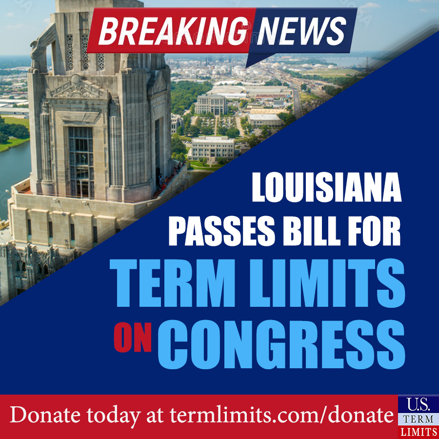 VICTORY: Louisiana Legislature Passes Term Limits on Congress ...