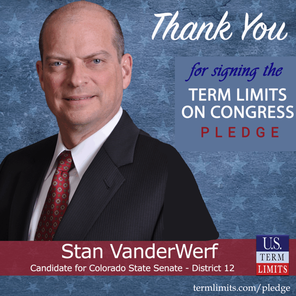 Stan VanderWerf Pledges to Support Congressional Term Limits - U.S ...