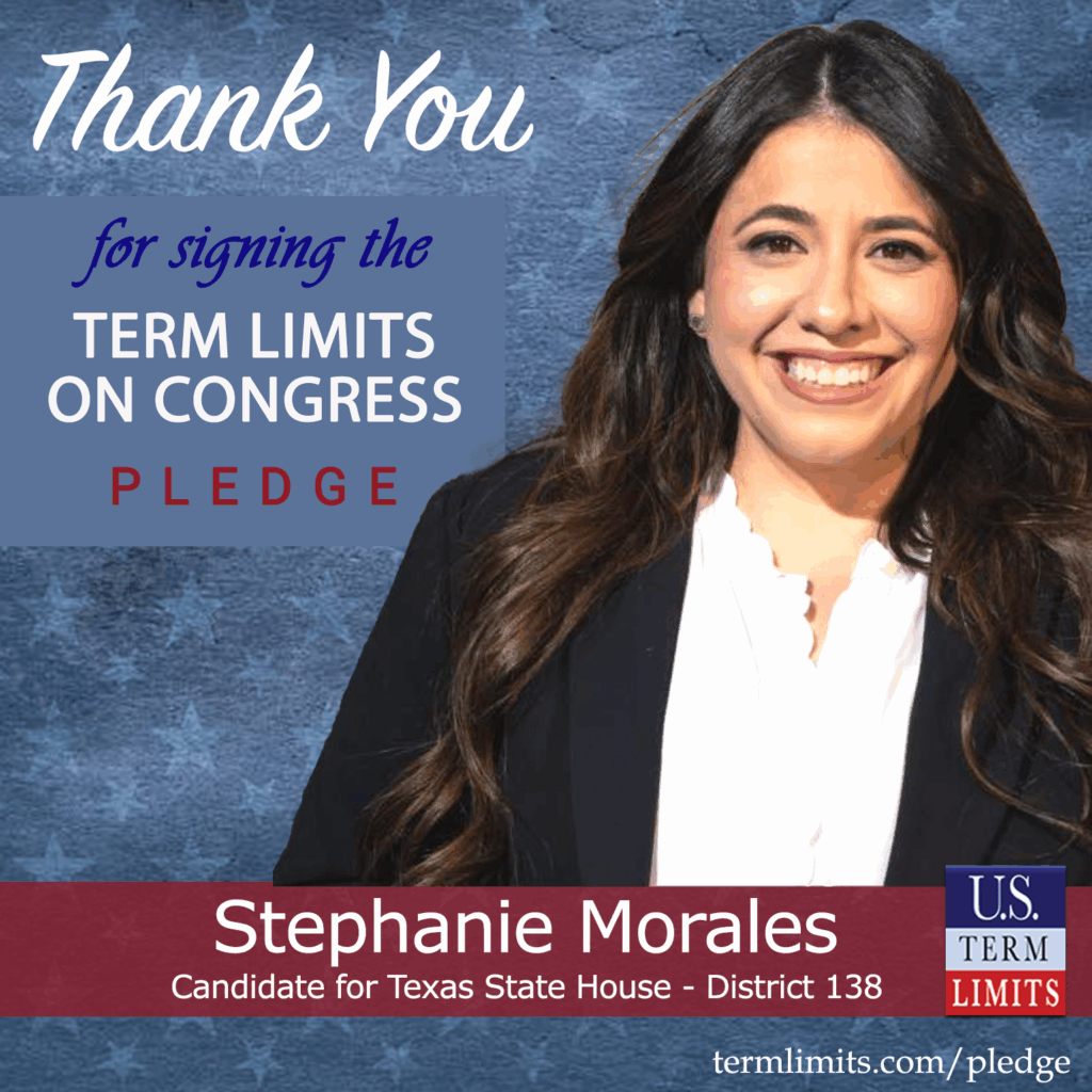 Stephanie Morales Pledges to Support Congressional Term Limits - U.S ...