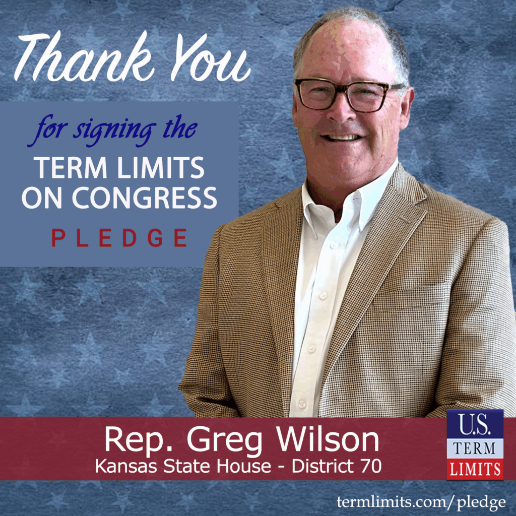 Rep. Greg Wilson Pledges to Support Congressional Term Limits - U.S ...