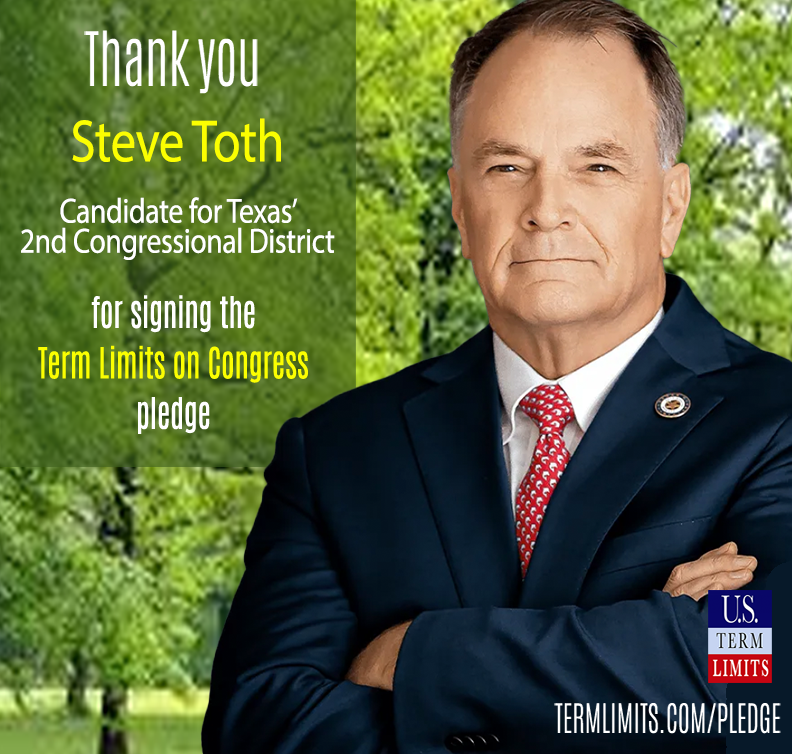Steve Toth Pledges to Support Term Limits on Congress - U.S. Term Limits