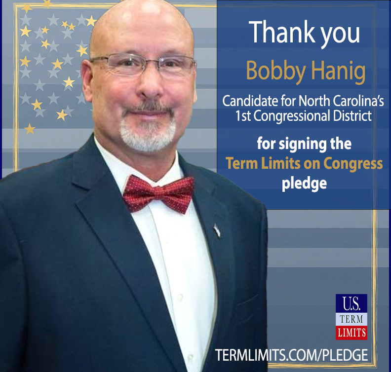 Bobby Hanig Pledges to Support Congressional Term Limits - U.S. Term Limits