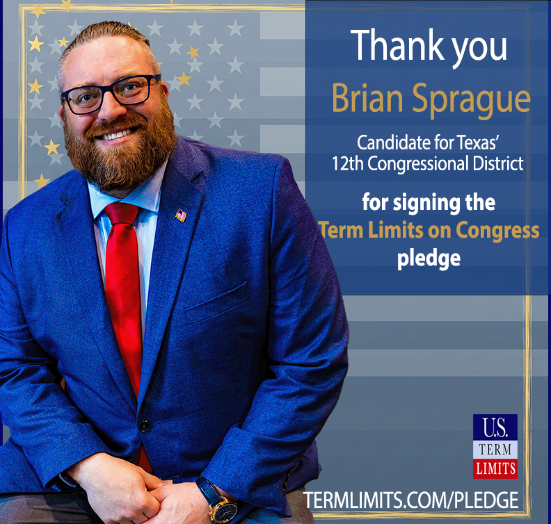 Brian Sprague Pledges to Support Term Limits on Congress - U.S. Term Limits